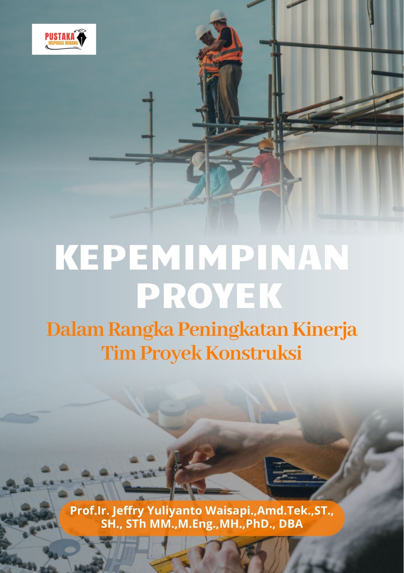 Kepemimpinan Proyek Dalam Rangka Peningkatan Kinerja Tim Proyek ...